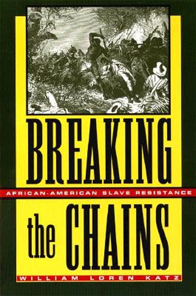 Breaking the chains : African-American slave resistance | WorldCat.org