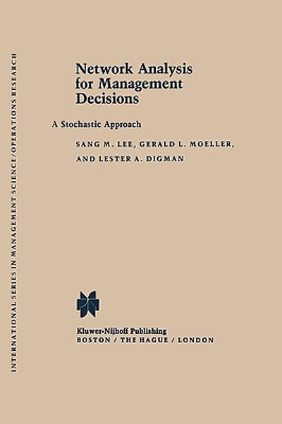 Network Analysis For Management Decisions A Stochastic Approach
