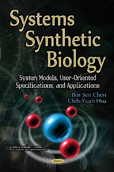 Systems Synthetic Biology: System Models, User-Oriented Specifications, and Applications ...