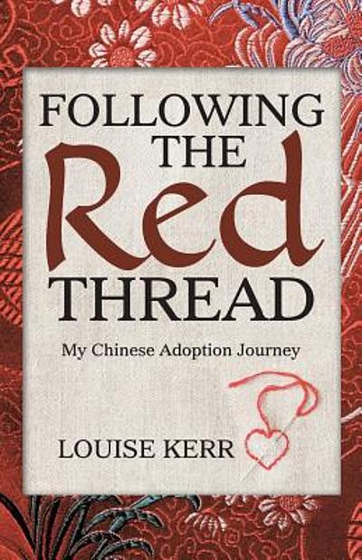 Following The Red Thread : My Chinese Adoption Journey | WorldCat.org