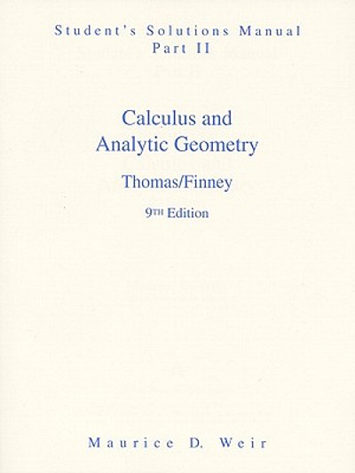 Student's solutions manual, Thomas/Finney Calculus and analytic ...