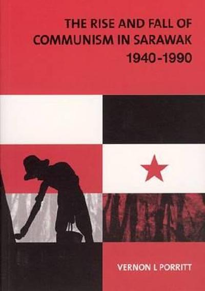 The rise and fall of communism in Sarawak, 1940-1990 | WorldCat.org