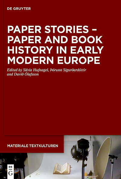 Paper Stories - Paper and Book History in Early Modern Europe ...