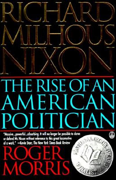 Richard Milhous Nixon : the rise of an American politician | WorldCat.org