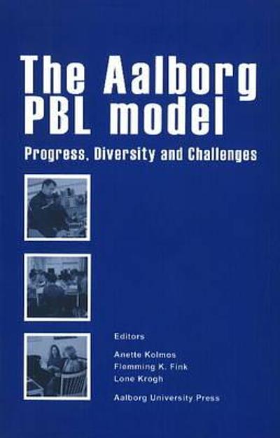 The Aalborg PBL model -- progress, diversity and challenges | WorldCat.org