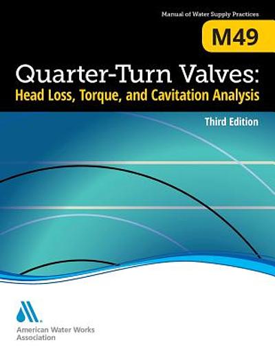 Quarter-turn valves : head loss, torque, and cavitation analysis ...