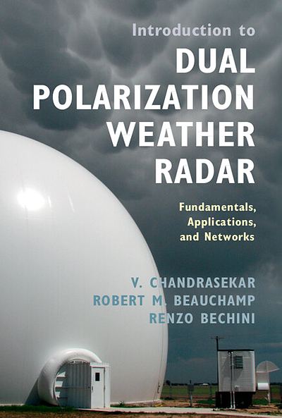 Introduction to dual polarization weather radar : fundamentals, applications, and networks ...