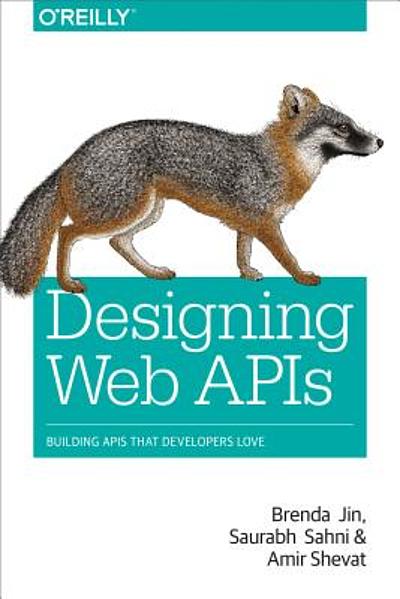 Designing Web APIs : building APIs that developers love | WorldCat.org