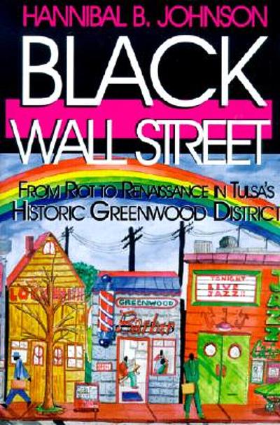 Black Wall Street : from riot to renaissance in Tulsa's historic ...
