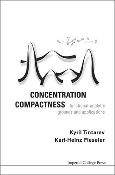 Concentration Compactness Functional Analytic Grounds And