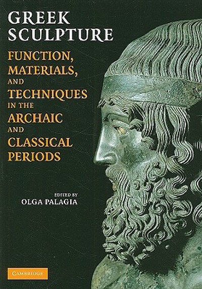 Greek sculpture : function, materials, and techniques in the archaic ...