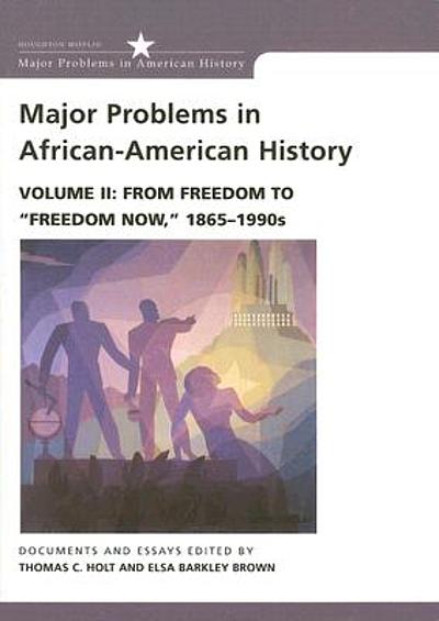 Major problems in African-American history. Volume II, From freedom to ...