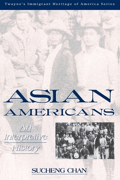 Asian Americans : an interpretive history | WorldCat.org