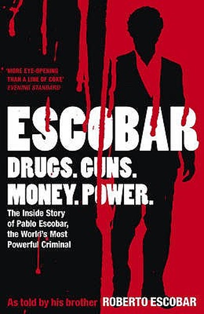 Escobar : the inside story of Pablo Escobar, the world's most powerful ...