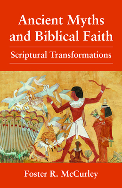 Ancient myths and biblical faith : scriptural transformations ...