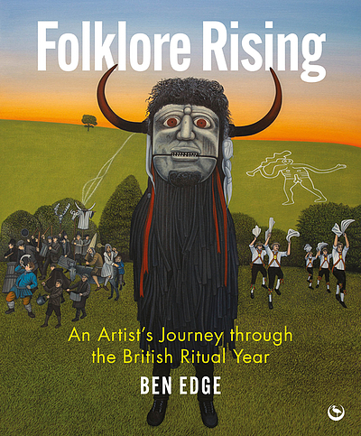 FOLKLORE RISING : an artist's journey through the british ritual year ...