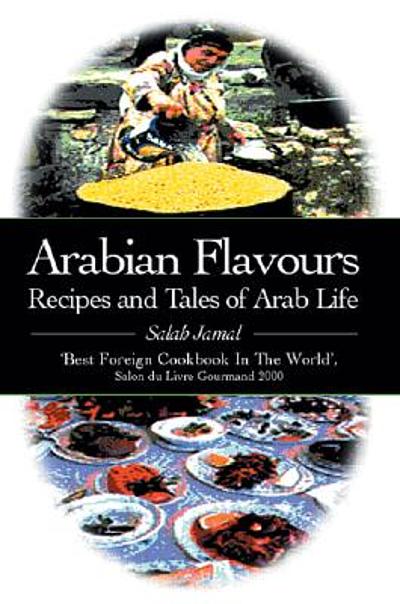 Arabian flavours : recipes and tales of Arab life | WorldCat.org