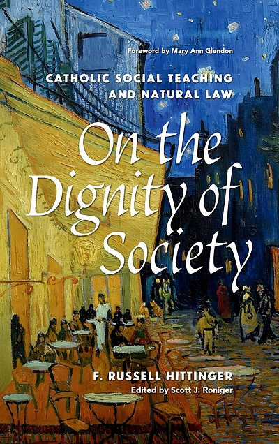 On the dignity of society : Catholic social teaching and natural law ...