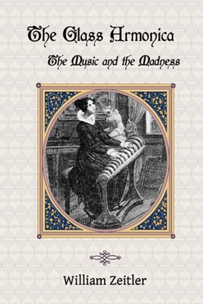The glass armonica : the music and the madness | WorldCat.org