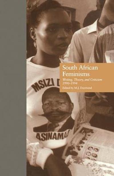 South African Feminisms : Writing, Theory, and Criticism, l990-l994 ...