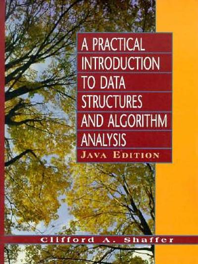A Practical Introduction To Data Structures And Algorithm Analysis Java Edition