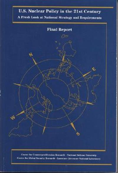 U.S. nuclear policy in the 21st century : a fresh look at national ...