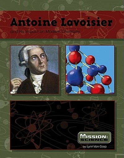 Antoine Lavoisier : and his impact on modern chemistry | WorldCat.org