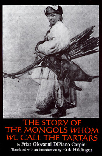 The story of the Mongols whom we call the Tartars : Historia Mongalorum ...