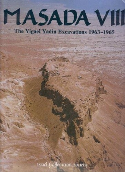 Masada VIII : the Yigael Yadin excavations 1963-1965 : final reports. 8 ...
