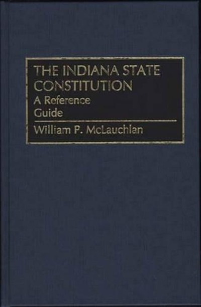 The Indiana state constitution : a reference guide | WorldCat.org