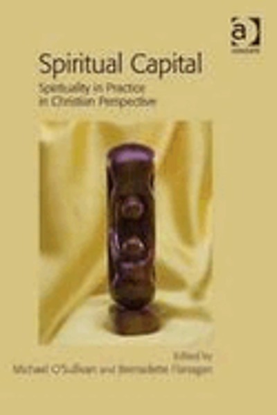 Spiritual capital : spirituality in practice in Christian perspective ...