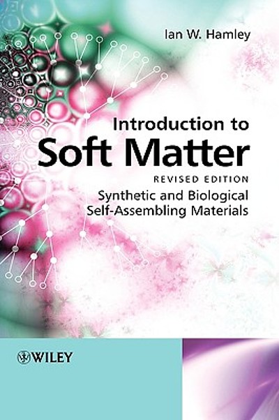 Introduction to soft matter : synthetic and biological self-assembling ...