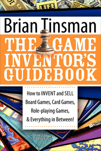 The Game Inventor's Guidebook How to Invent and Sell Board Games, Card ...