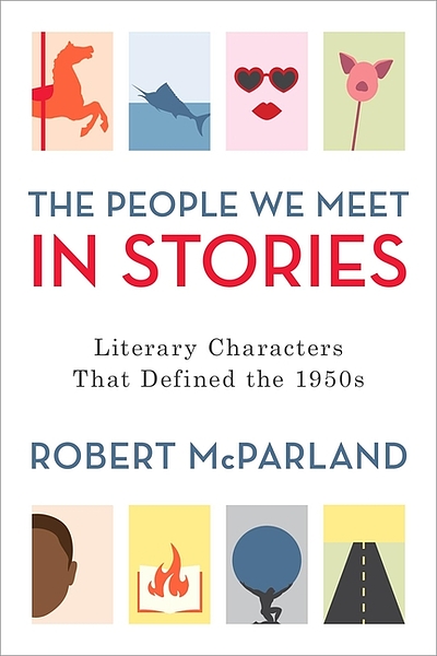 The people we meet in stories : literary characters that defined the ...