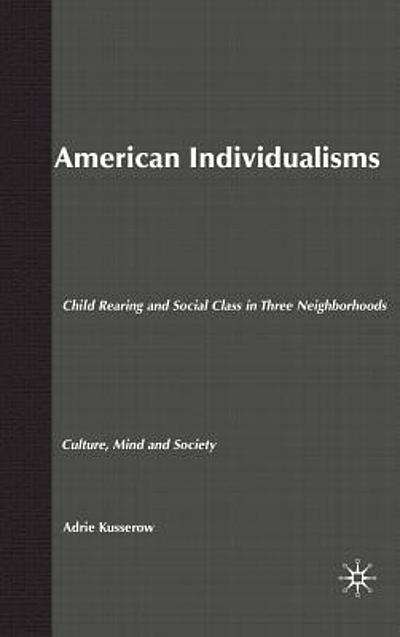 American individualisms : child rearing and social class in three ...