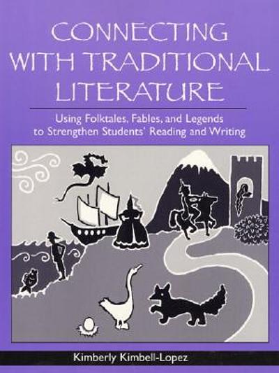 Connecting with traditional literature : using folktales, fables, and ...