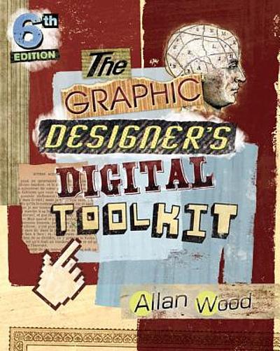 The Graphic Designers Digital Toolkit A Project Based Introduction To Adobe Photoshop Cs6