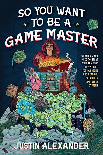 So you want to be a game master : everything you need to start your ...