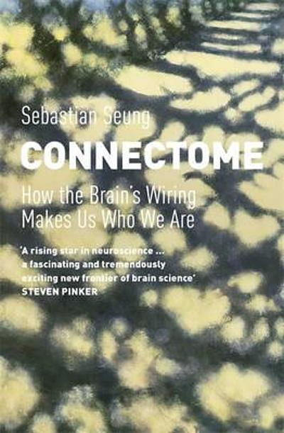 Connectome : how the brain's wiring makes us who we are | WorldCat.org Connectome : how the brain's wiring makes us who we are | WorldCat.org