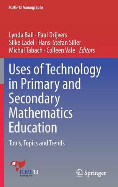 Uses of technology in primary and secondary mathematics education : tools, topics and trends ...
