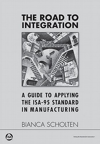 The road to integration : a guide to applying the ISA-95 standard in ...