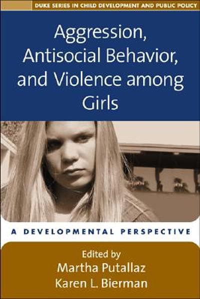 Aggression, antisocial behavior, and violence among girls : a ...