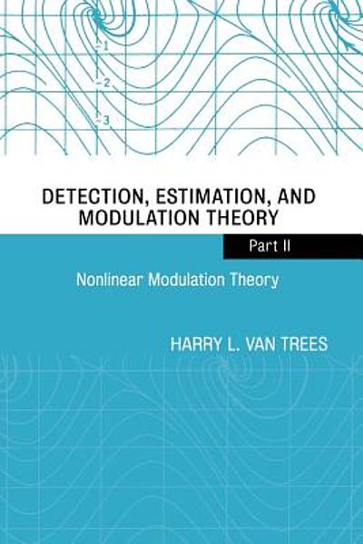 Detection Estimation And Modulation Theory Part Ii Nonlinear