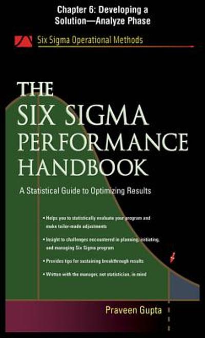 The Six Sigma performance handbook. Chapter 6, Developing a solution ...