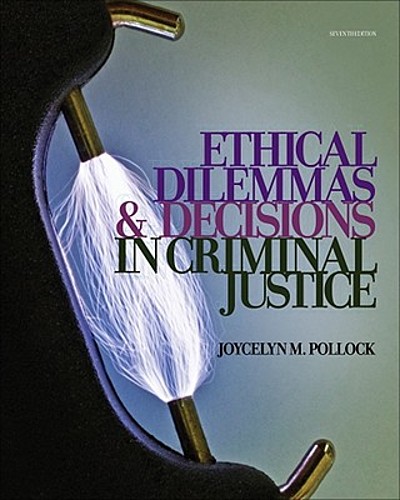 Ethical dilemmas and decisions in criminal justice | WorldCat.org