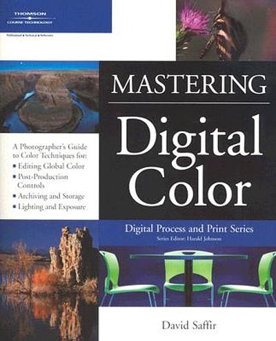 Mastering digital color : a photographer's and artist's guide to ...