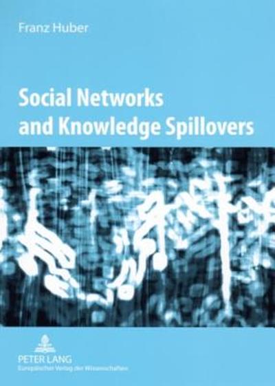 Social networks and knowledge spillovers networked knowledge workers ... Social networks and knowledge spillovers networked knowledge workers ...