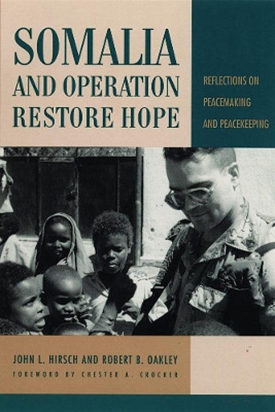 Somalia and Operation Restore Hope : reflections on peacemaking and ...