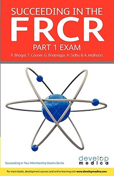Succeeding in the FRCR part 1 exam. : essential revision notes and over ...