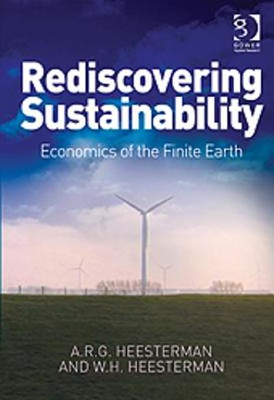Rediscovering sustainability : economics of the finite earth ...